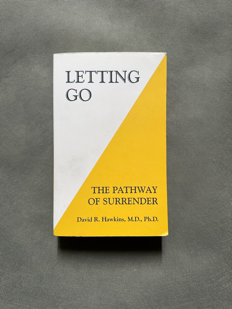 Letting Go: The Pathway of Surrender [by David R. Hawkins], Hobbies ...