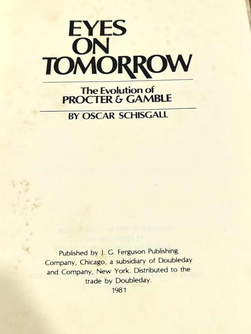 Eyes On Tomorrow The Evolution Of Procter & Gamble Book By Oscar ...