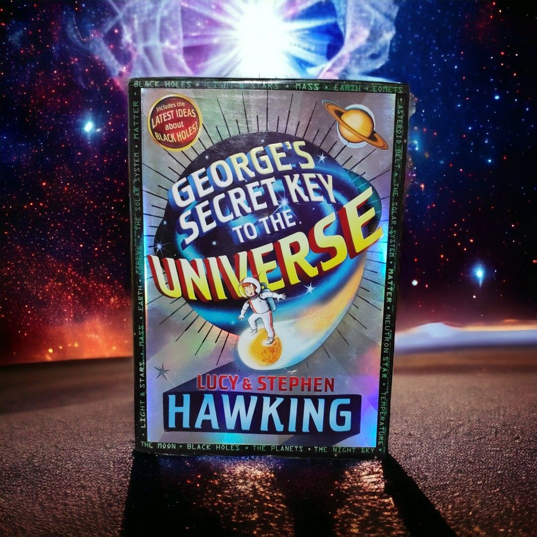 George's secret key to the Universe by Stephen Hawking and Lucy Hawking ...