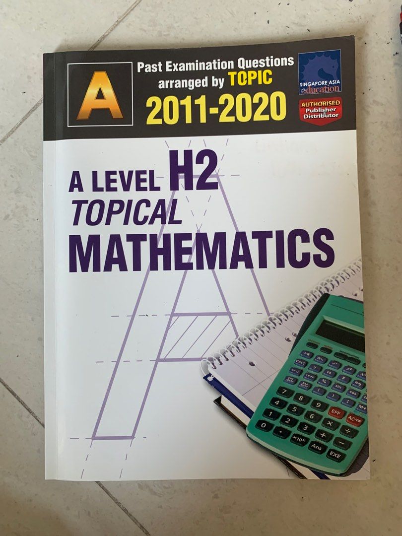 A level H2 Topical Mathematics Past examination questions BY TOPICS ...