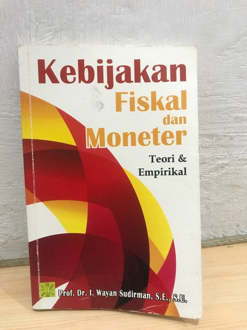 Buku Kebijakan Fiskal dan Moneter Teori dan Emprikal Oleh Wayan ...