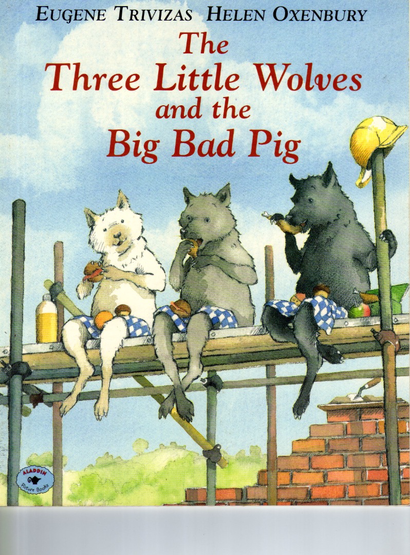 The Three Little Wolves and the Big Bad Pig by Eugene Trivizas & Helen ...