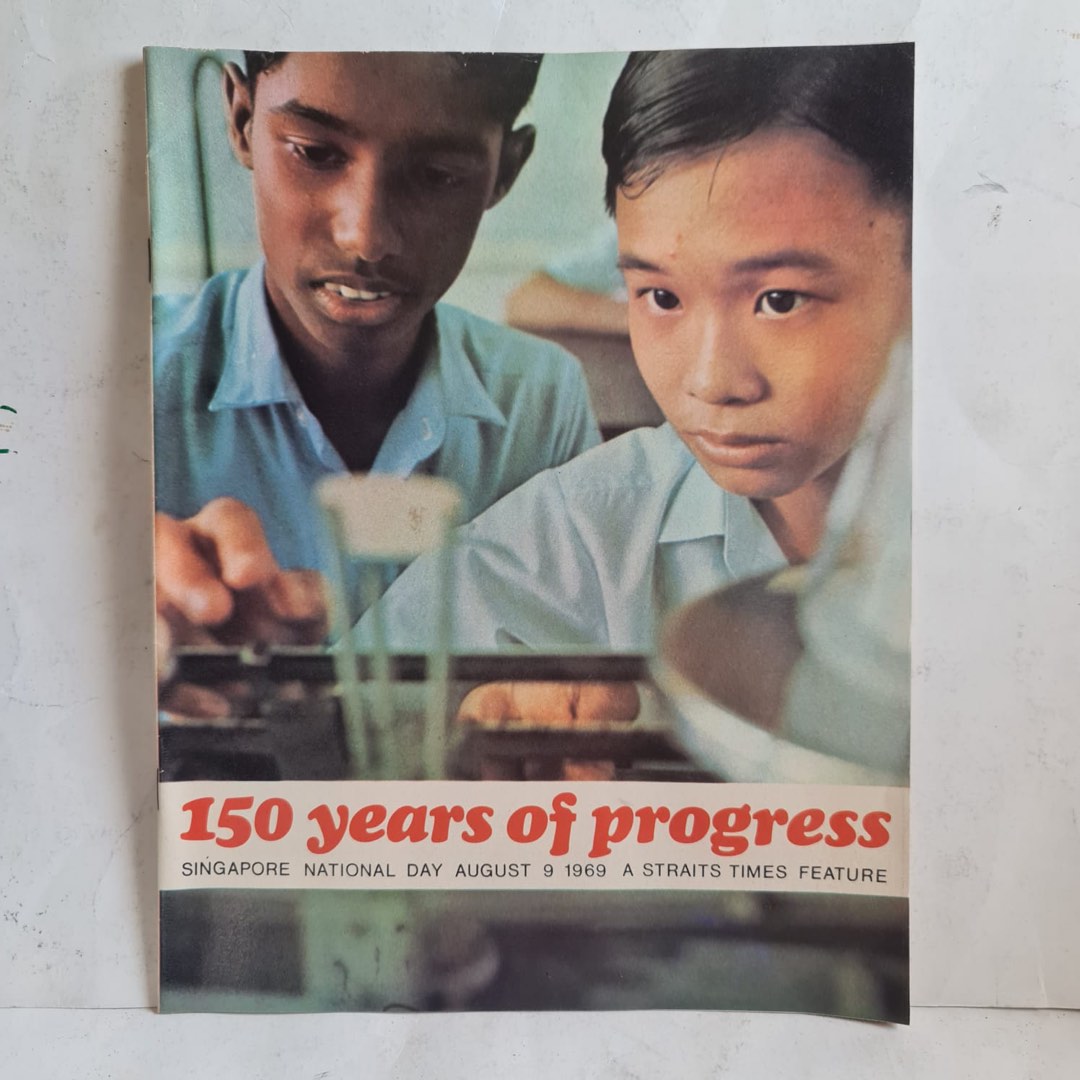 150 years of progress. Singapore National Day. August 9, 1969, Hobbies ...