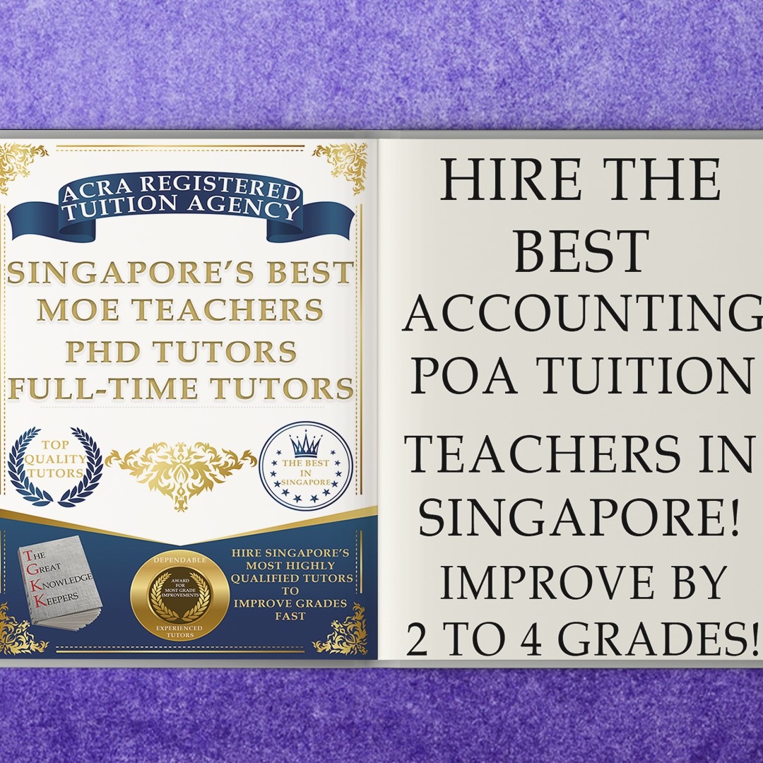 Hire The Best Accounting/POA Tuition In Singapore Teachers #1 ...