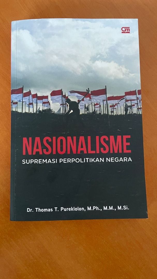 BUKU NASIONALISME, SUPREMASI PERPOLITIKAN NEGARA by Dr. Thomas T. Pureklolon, M.Ph., M.M., M.Si ...
