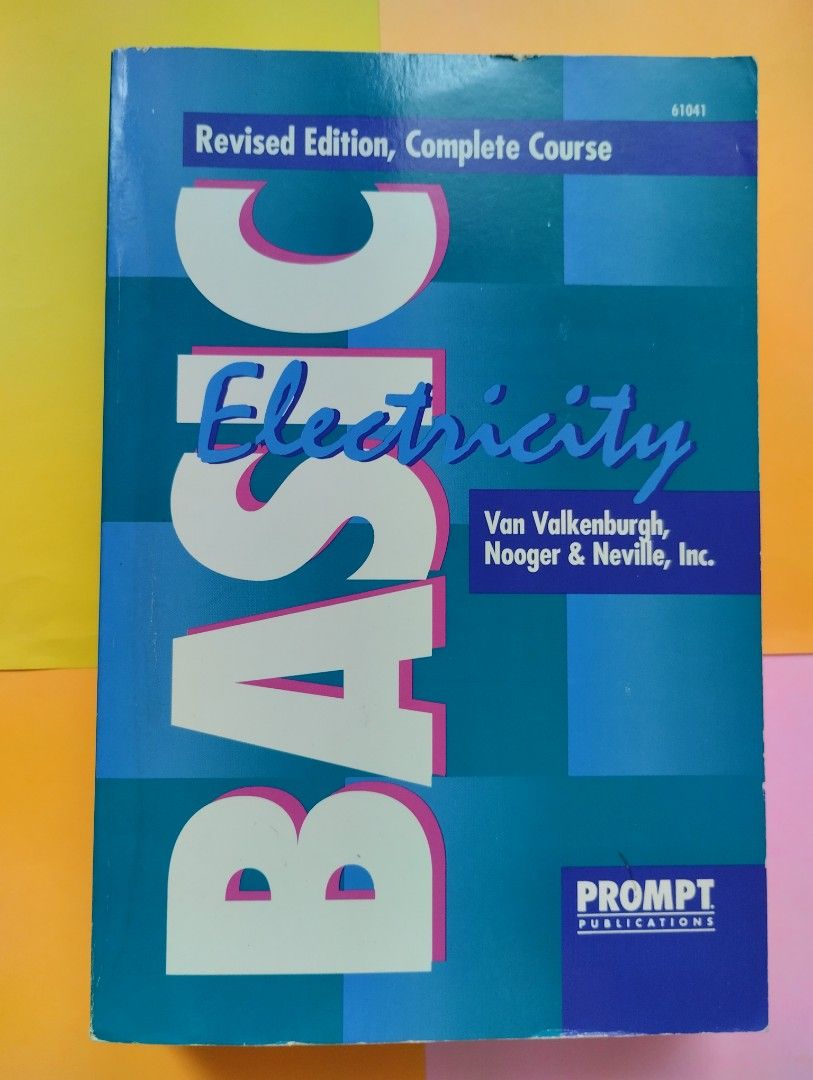 Basic Electricity ( revised edition , complete course : vols. 1 -5 ) by Van Valkenburgh , Nooger ...