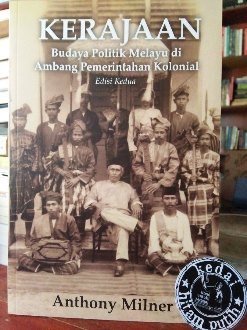 Buku: Kerajaan. Budaya Politik Melayu di Ambang Pemerintahan Kolonial ...
