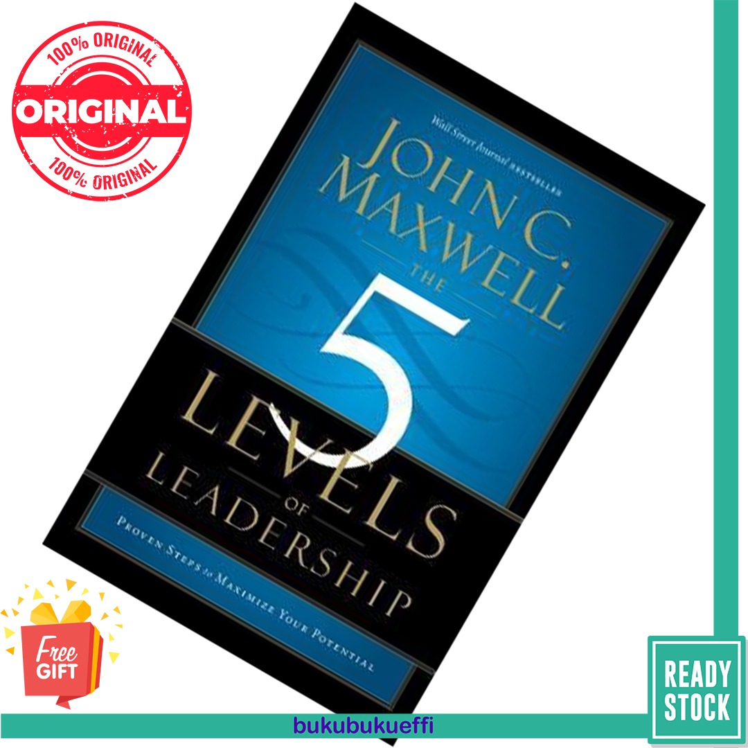 The 5 Levels of Leadership: Proven Steps to Maximize Your Potential by ...