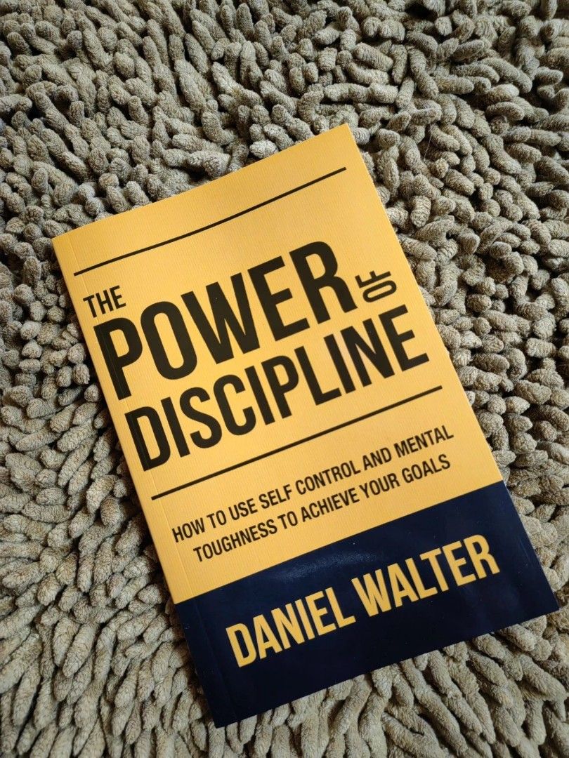 The Power of Discipline: How to Use Self Control and Mental Toughness ...