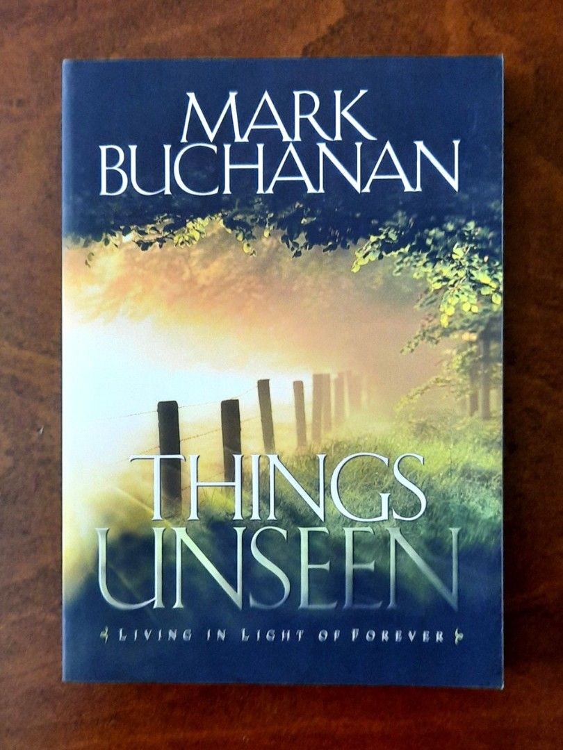 Things Unseen by Mark Buchanan, Hobbies & Toys, Books & Magazines, Religion Books on Carousell