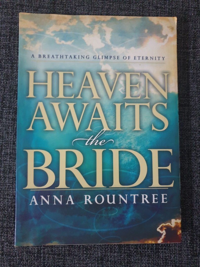 A BREATHTAKING GLIMPSE OF ETERNITY (HEAVEN AWAITS THE BRIDE) - ANNA ...