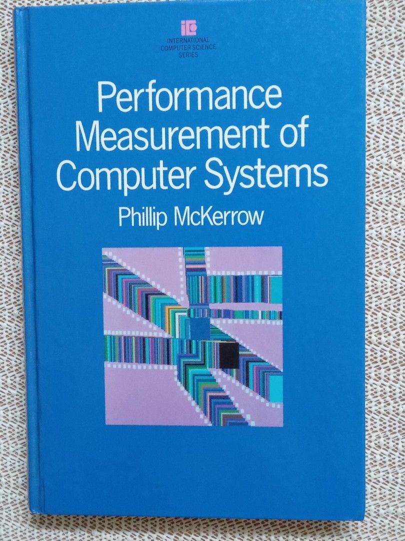 Performance Measurement Of Computer Systems Philip Mckerrow Hobbies