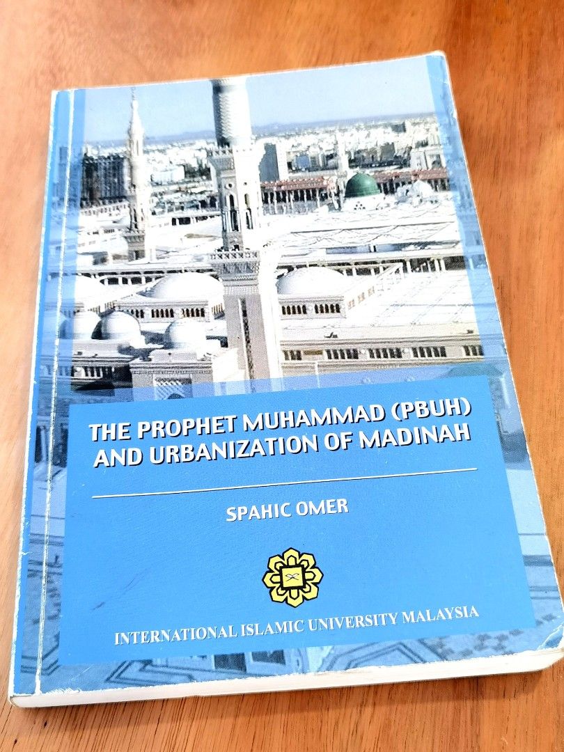 The Prophet Muhammad PBUH And Urbanisation Of Madinah Book By Spahic ...