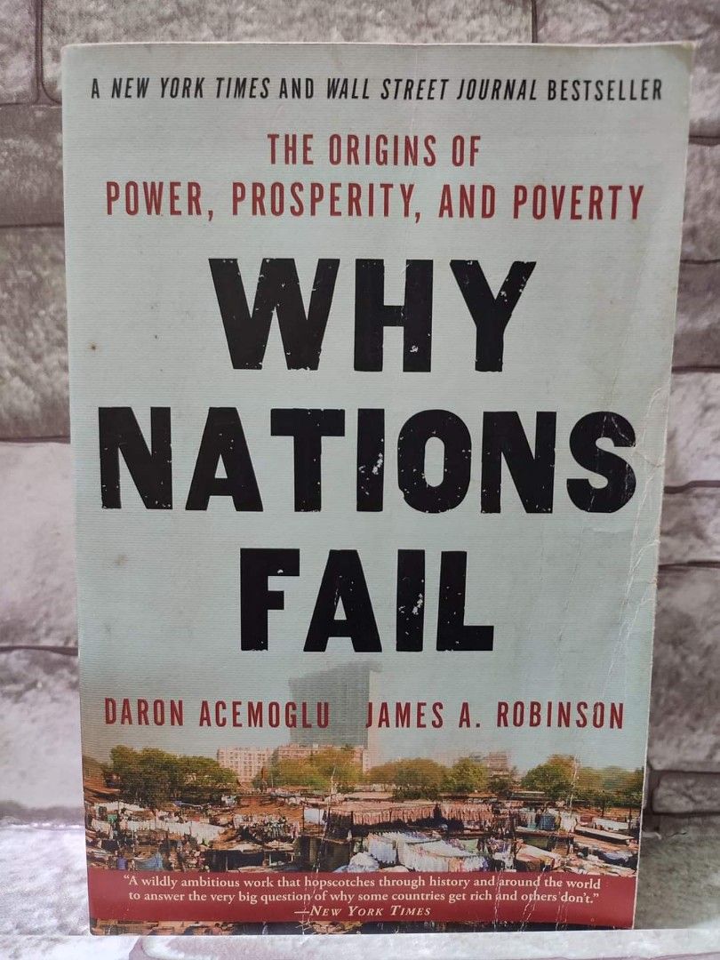 WHY NATIONS FAIL The Origins of Power, Prosperity, and Poverty By DARON ...