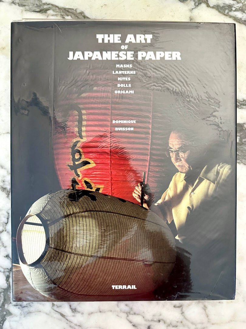 The Art of Japanese Paper: Masks, Lanterns, Kits, Dolls, Origami ...