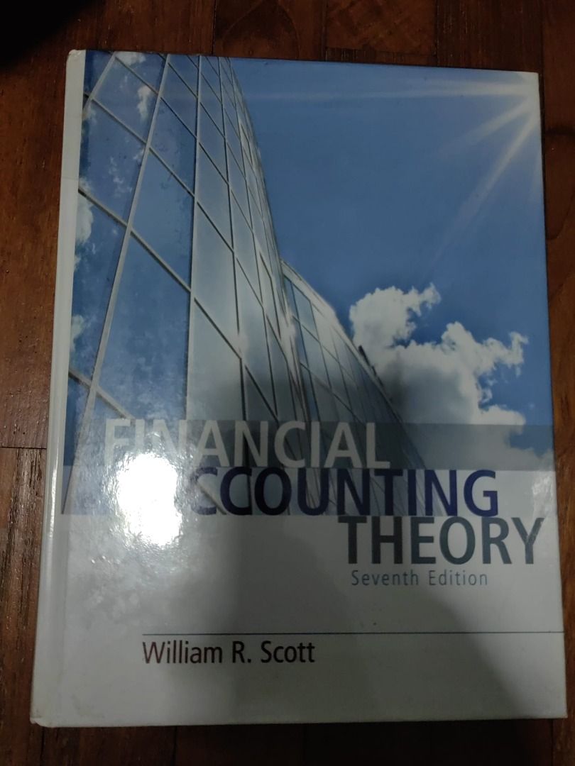 Financial Accounting Theory by William R. Scott - Seventh Edition ...