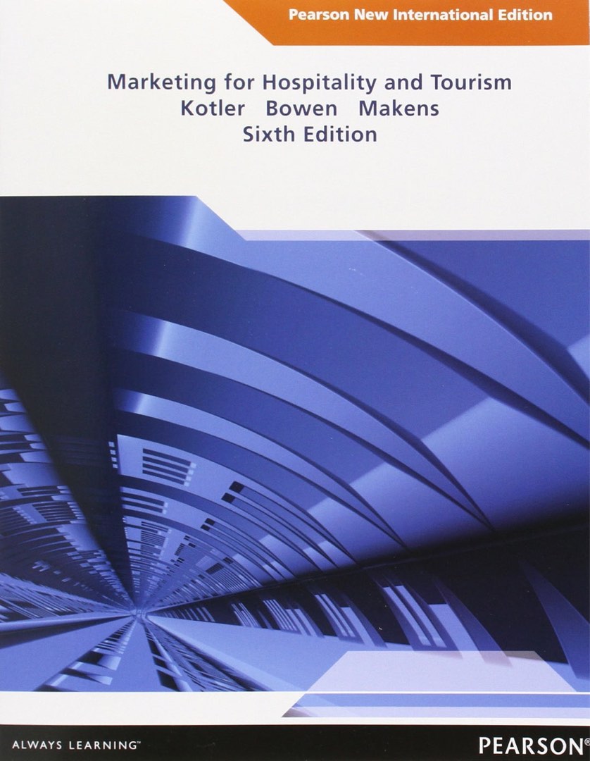 Pearson Marketing for Hospitality and Tourism Kotler Bowen Makens (6th ...