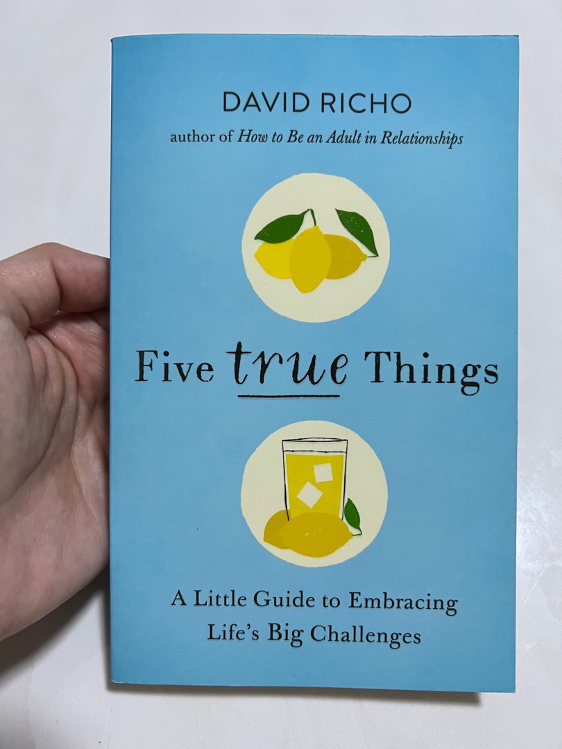Five True Things: A Little Guide to Embracing Life's Big Challenges by ...
