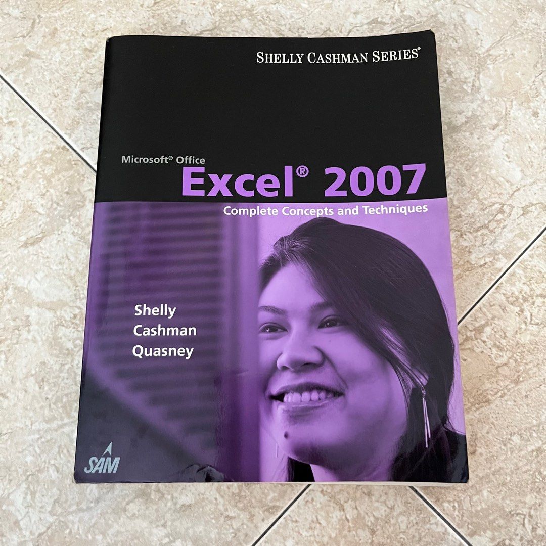 Microsoft Office Excel 2007: Complete Concepts and Techniques (Shelly ...