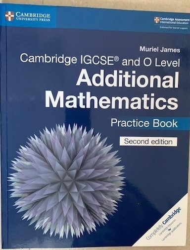 Cambridge IGCSE and O Level Additional Mathematics Practice Book ...