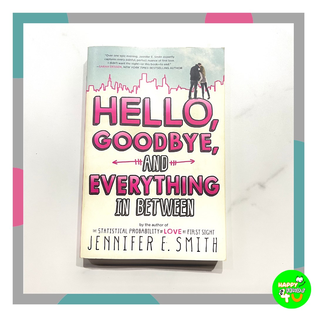 Hello Goodbye and Everything In Between - Jennifer E. Smith on Carousell