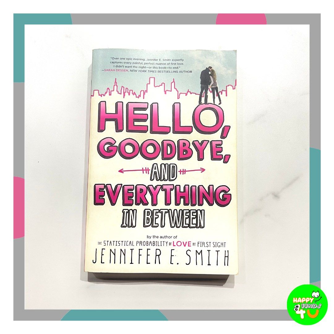 Hello Goodbye and Everything In Between - Jennifer E. Smith on Carousell