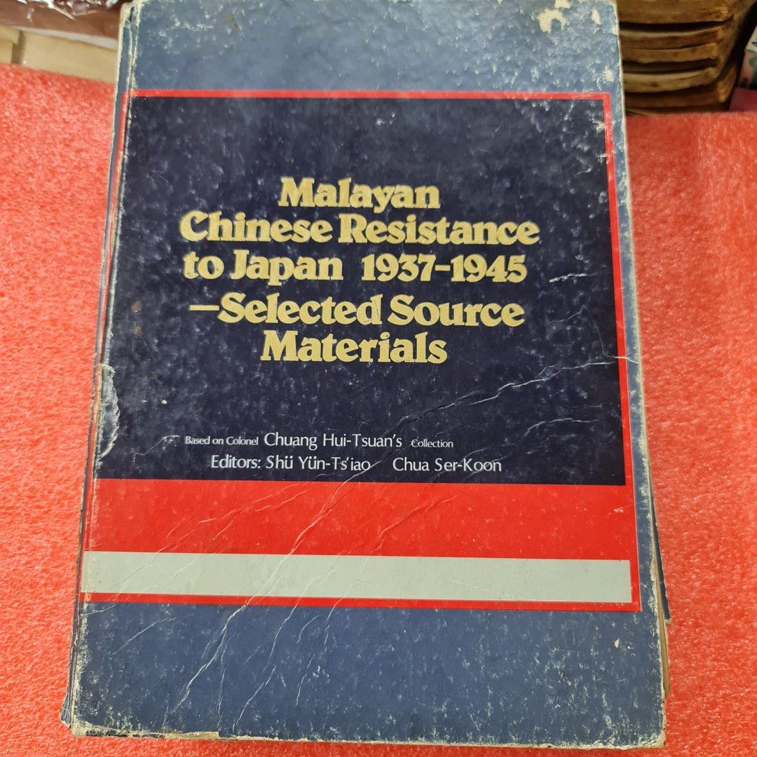 Malayan Chinese Resistance to Japan 1937 -1945, Selected Source ...