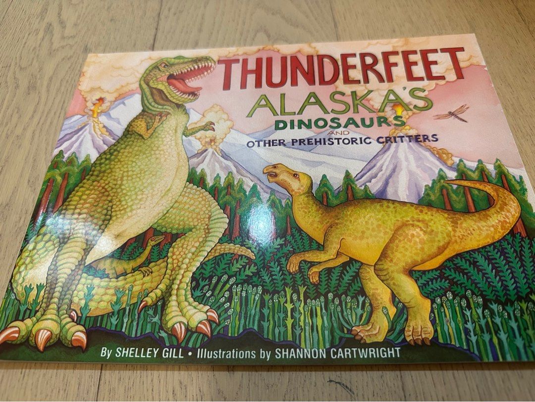 Thunderfeet Alaska’s Dinosaurs, 興趣及遊戲, 書本 & 文具, 小朋友書 - Carousell