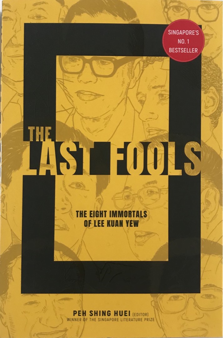 The Last Fools : 8 IMMORTALS OF LEE KUAN YEW by Editor Peh Shing Huei ...