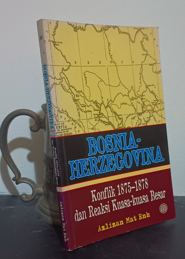 Bosnia-Herzegovina: Konflik 1875-1878 dan Reaksi Kuasa-Kuasa Besar ...