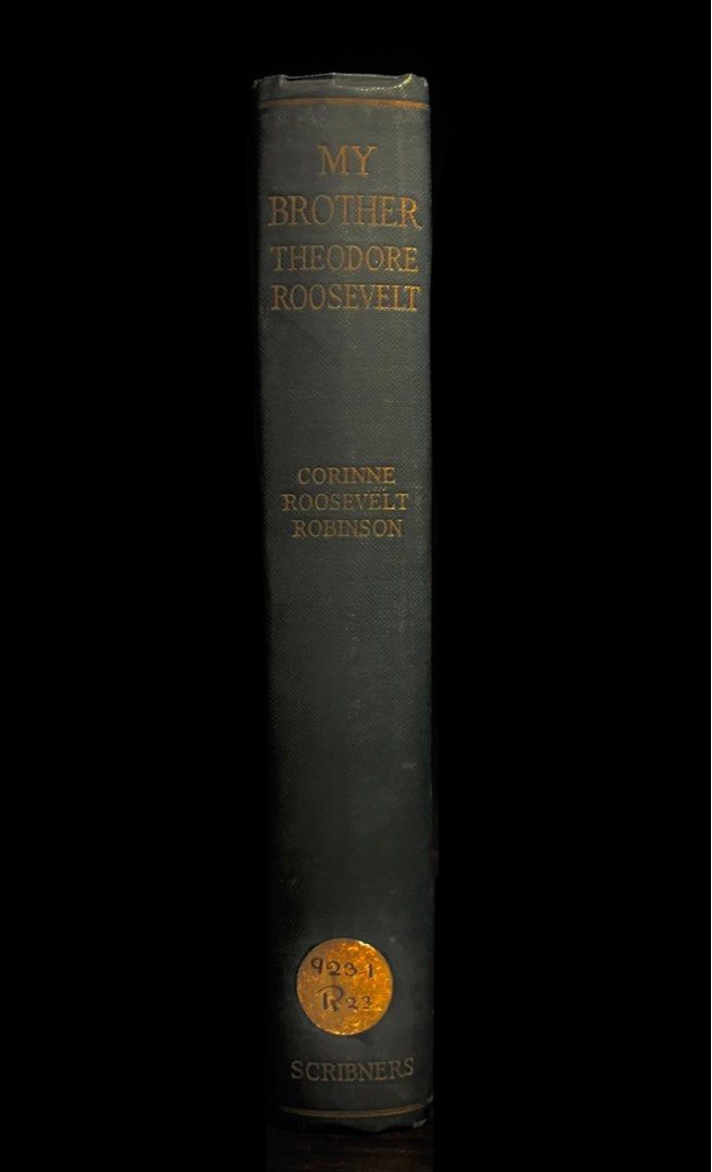 My Brother Theodore Roosevelt by Corrine Roosevelt Robinson (Antique ...