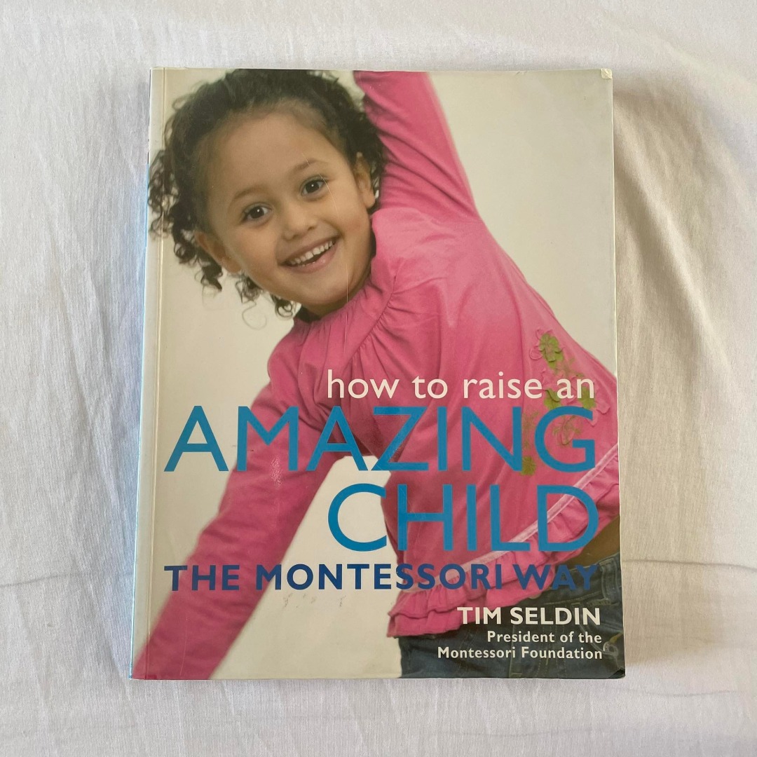 Preloved Book: How To Raise An Amazing Child The Montessori Way by Tim ...