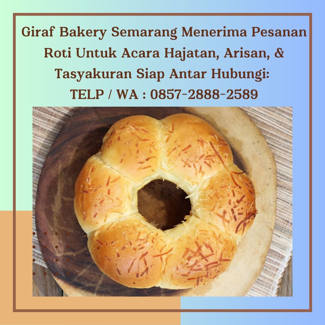 Telp / WA 0857-2888-2589 Menerima Pesanan Giraf Bakery Tlogosari Kota ...