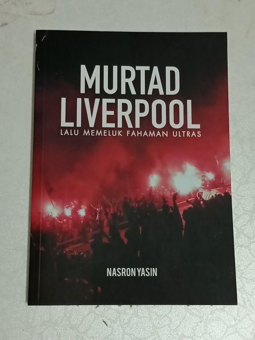 MURTAD LIVERPOOL (LALU MEMELUK FAHAMAN ULTRAS), Hobbies & Toys, Books ...