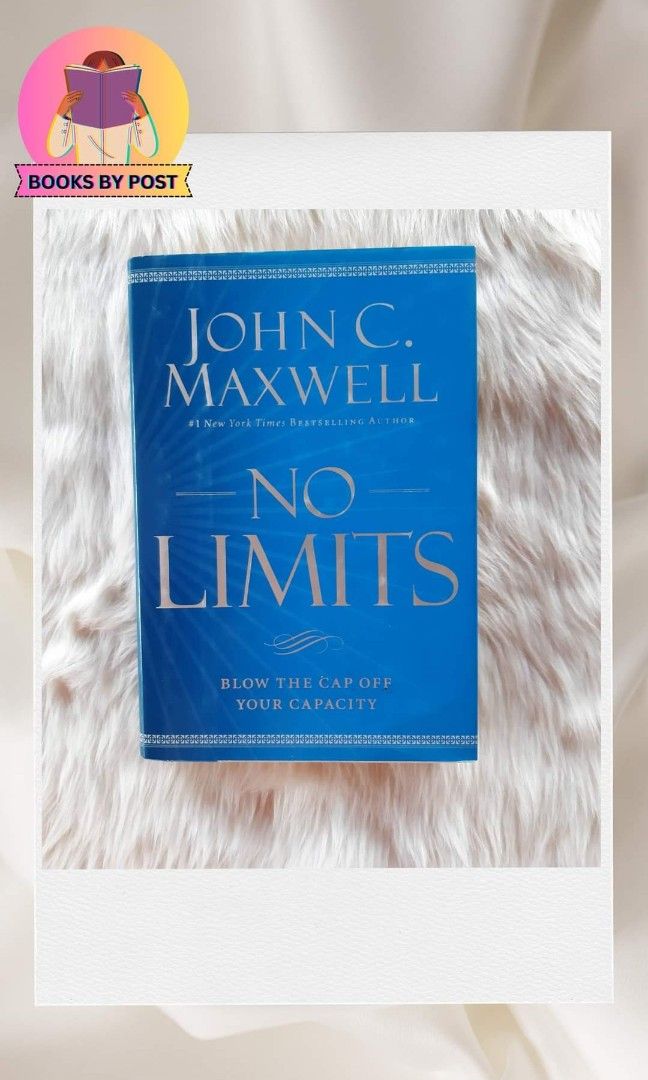 John C. Maxwell, No Limits: Blow the Cap Off Your Capacity, Hobbies ...