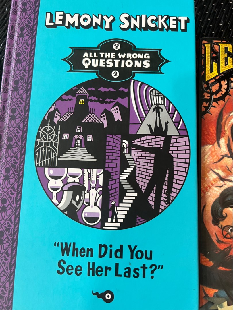 Lemony Snicket All the Wrong Questions - When did you see her last ...