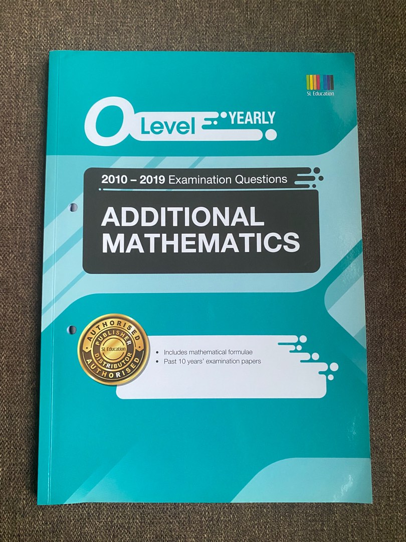 O Level Yearly Additional Mathematics Assessment Book (2010-2019), Hobbies & Toys, Books ...