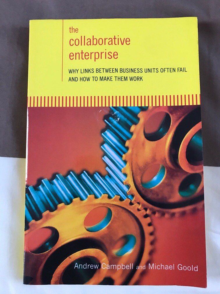The Collaborative Enterprise : Why Links Between Business Units Often ...