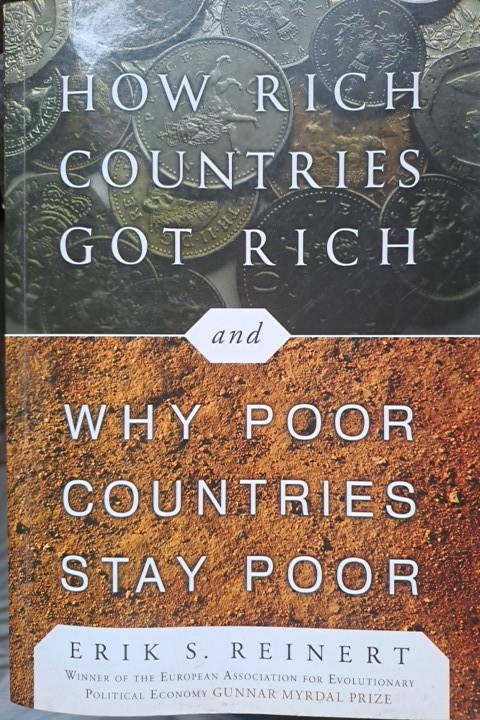 How Rich Countries Got Rich and Poor Countries Stay Poor - Erik Reinert ...
