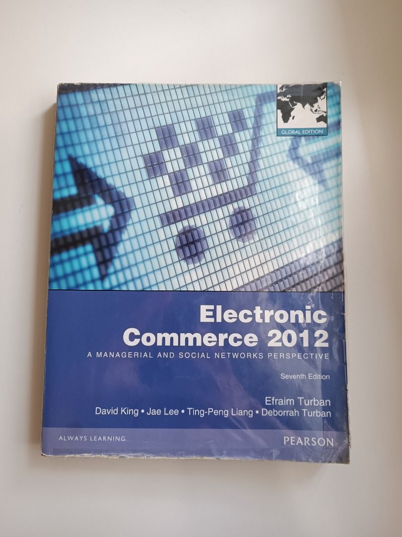 [ORIGINAL COLLEGE UNIVERSITY TEXTBOOK] Electronic Commerce 2012 A ...