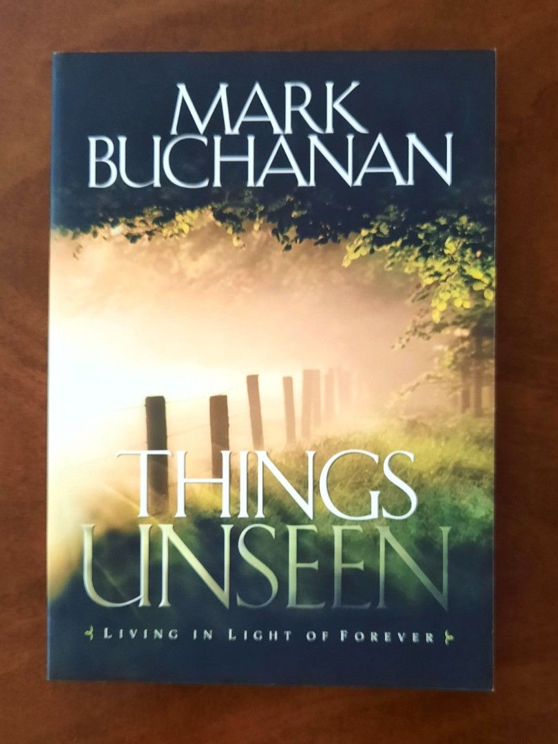 Things Unseen by Mark Buchanan, Hobbies & Toys, Books & Magazines ...