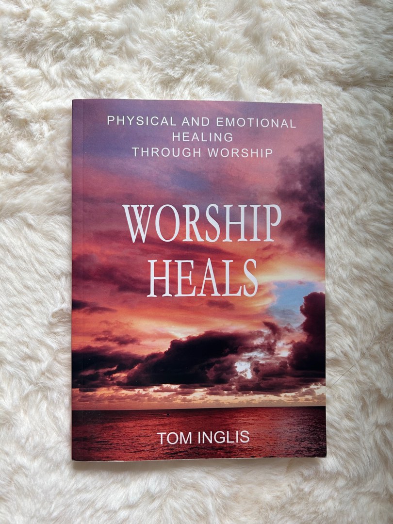 Worship Heals By Tom Inglis, Hobbies & Toys, Books & Magazines ...