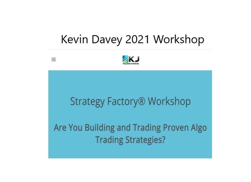 Kevin Davey Strategy Factory Workshop 2021 - KJTradingSystems, Services ...
