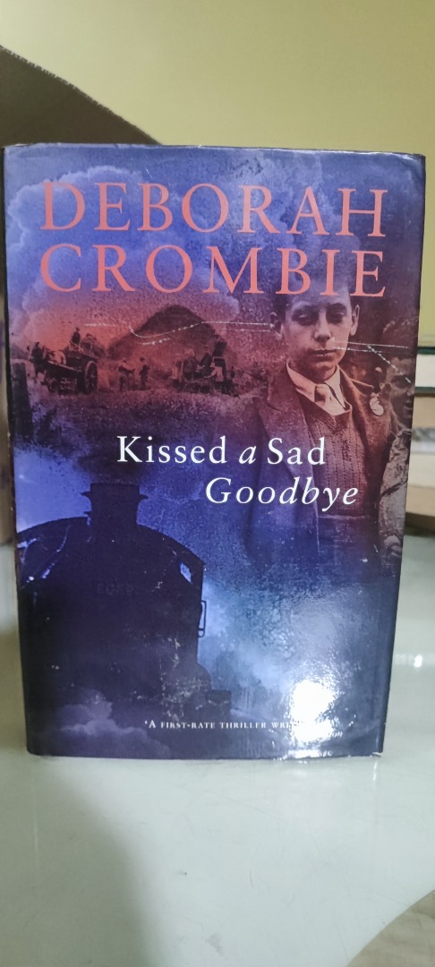Hardback: Kissed A Sad Goodbye by Deborah Crombie, Hobbies & Toys ...