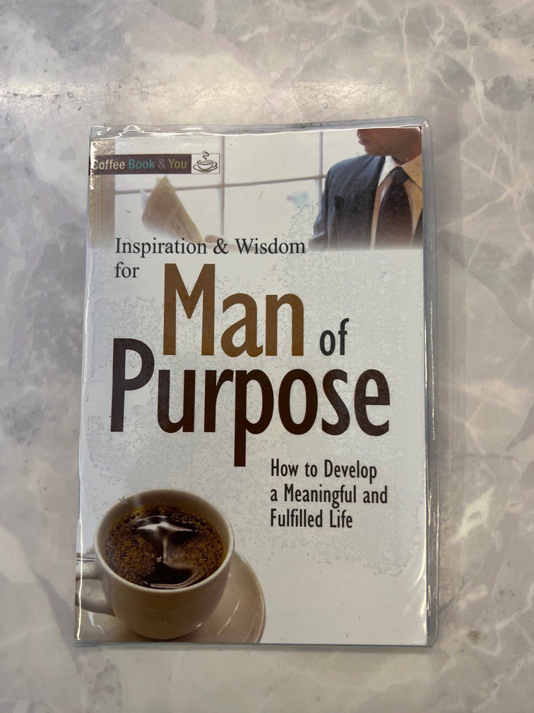 Man of Purpose: How to Develop a Meaningful and Fulfilled Life, Hobbies ...