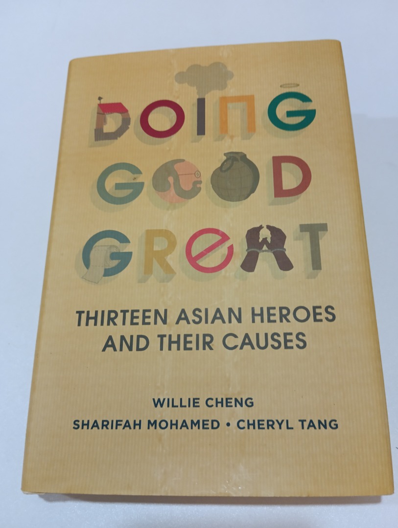 Doing Good Great: Thirteen Asian Heroes and Their Causes, Hobbies ...
