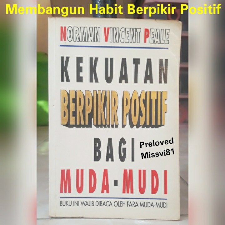Buku Kekuatan Berpikir Positif Bagi Muda Mudi, By Norman Vincent Peale ... Buku Kekuatan Berpikir Positif Bagi Muda Mudi, By Norman Vincent Peale ...
