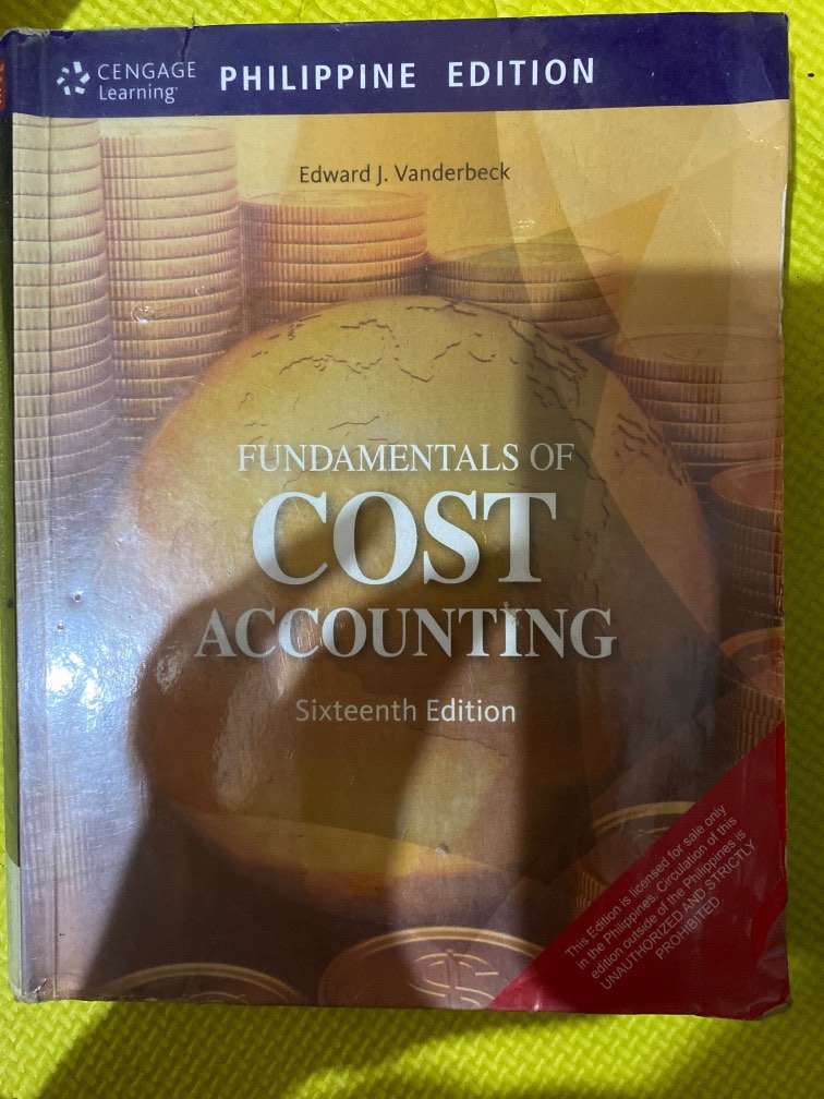 CENGAGE LEARNING FUNDAMENTALS OF COST ACCOUNTING SIXTEENTH EDITION ...