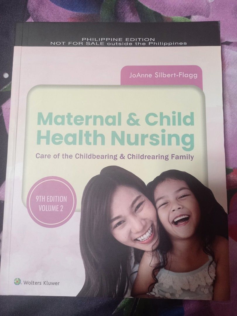 Maternal and Child Health Nursing (care of the childbearing and ...