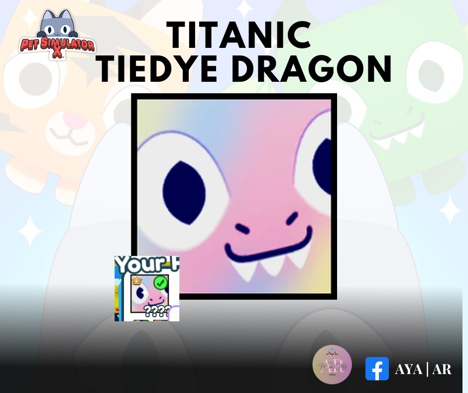 Titanic Tiedye Dragon Pet sim x | psx titanics on Carousell